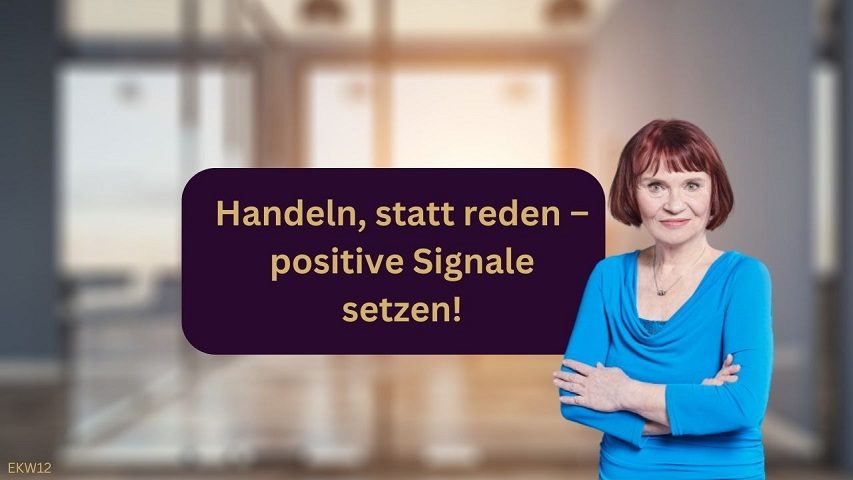 Leadership | Handeln, statt reden – positive Signale setzen!